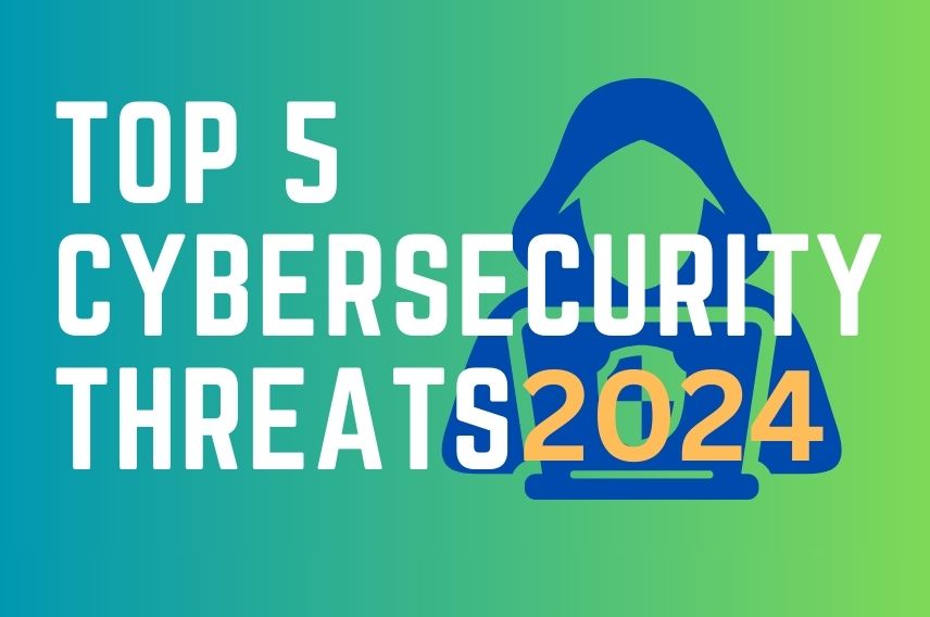 The Top 5 Cybersecurity Threats Your Business Should Prepare for in ...